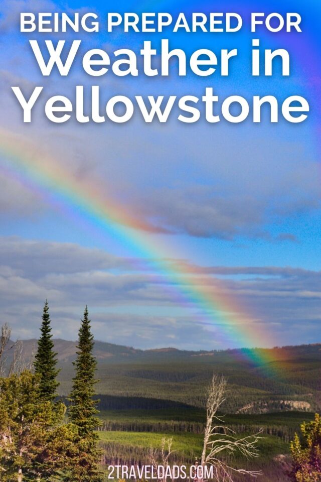Weather in Yellowstone National Park: Being Prepared for ALL Conditions