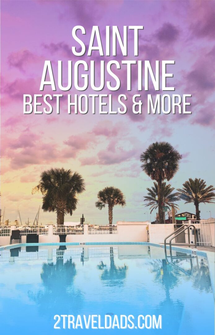Best St Augustine Hotels, Interesting Inns and Fantastic Vacation Rentals