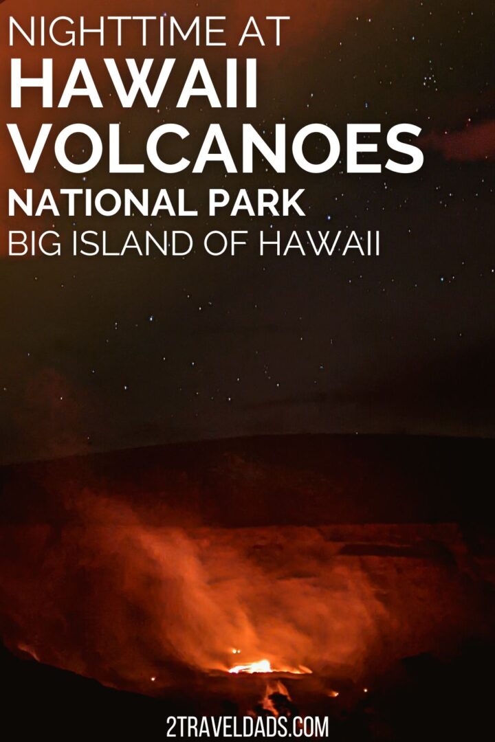 Nighttime Lava Glow at Hawaii Volcanoes National Park - 2TravelDads