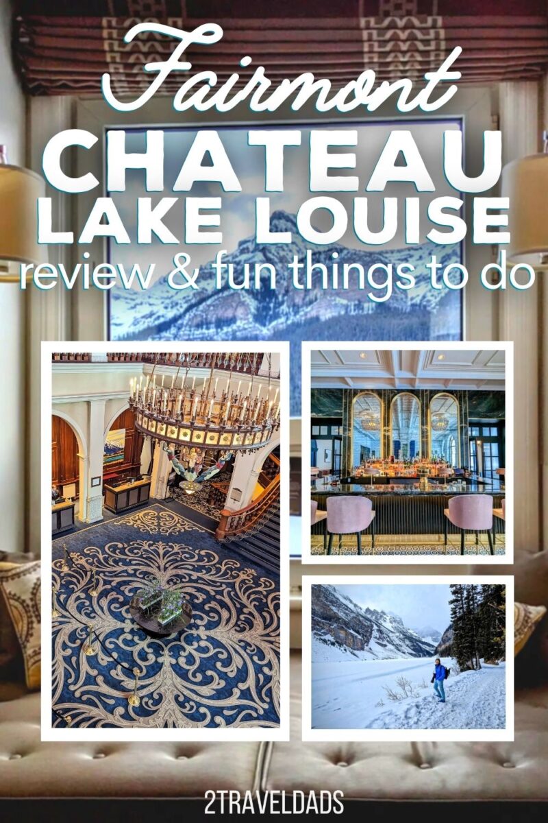 Fairmont Chateau Lake Louise: A Top Shelf Experience - 2TravelDads
