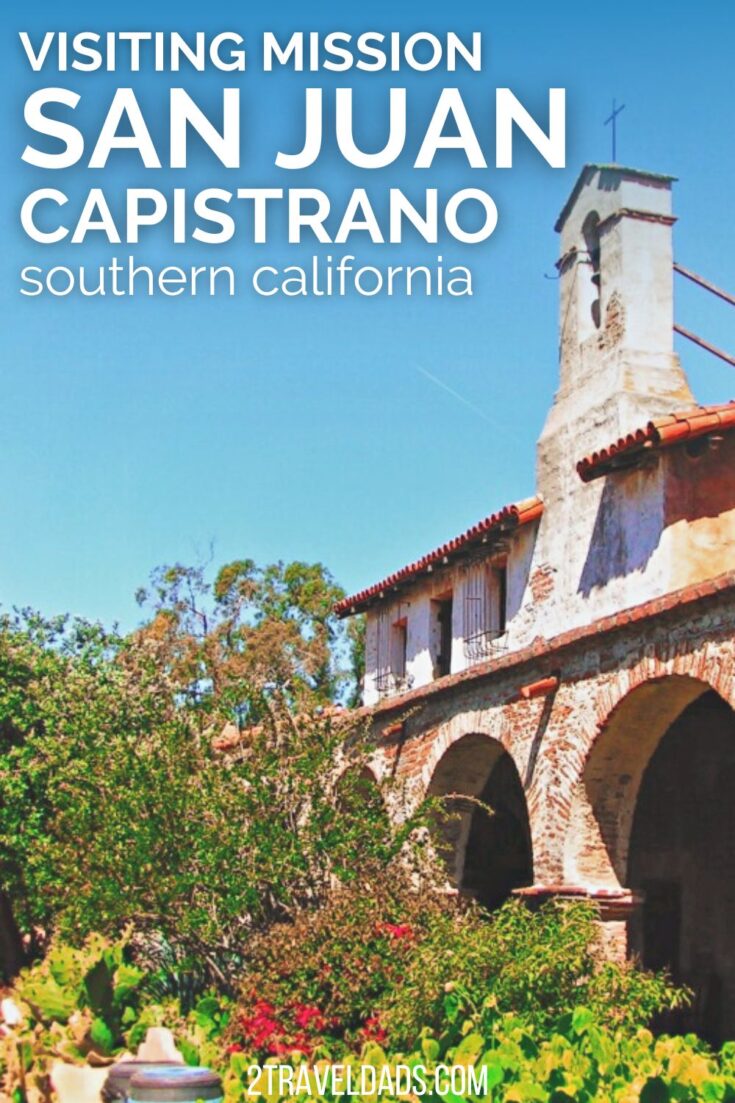 Mission San Juan Capistrano: a Southern California must-see